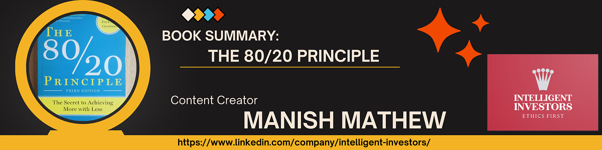 The 80/20 Principle: The Secret to Achieving More with Less | by Manish ...