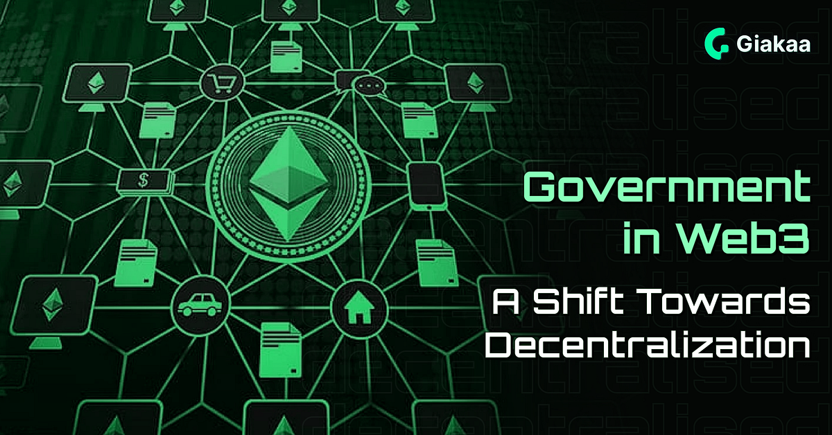 Government in Web3: A Shift Towards Decentralization | by Giakaaweb3 | Medium