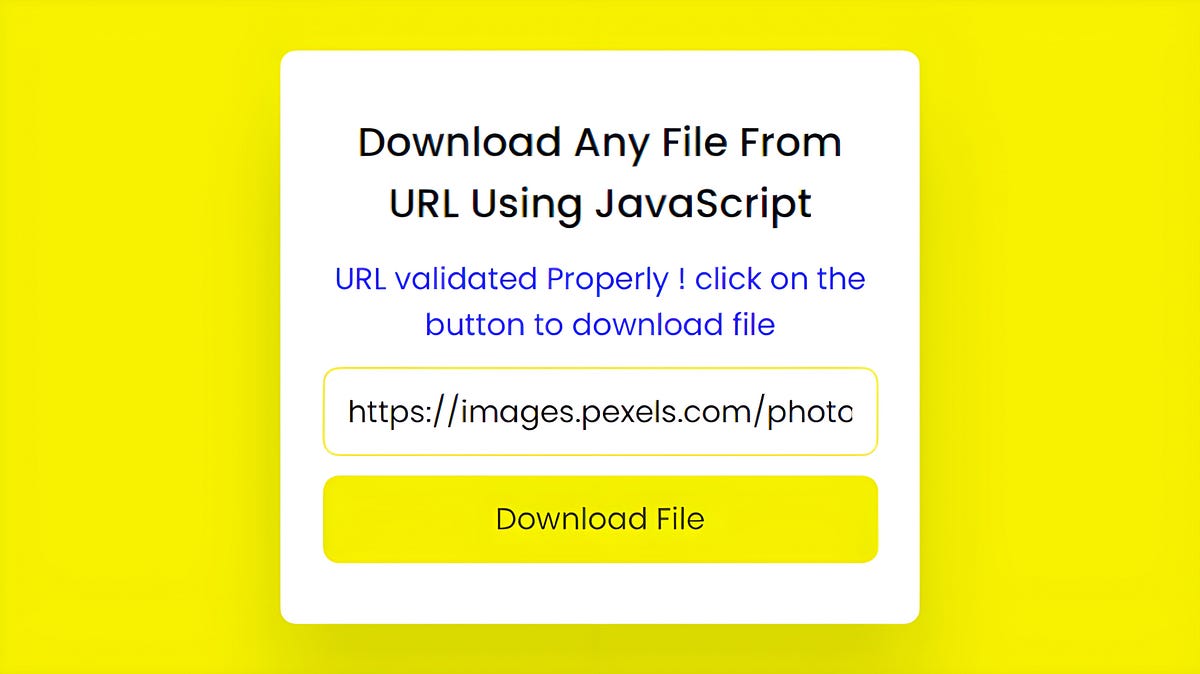 Develop An App in JavaScript That Can Download Any File From a URL | by ...