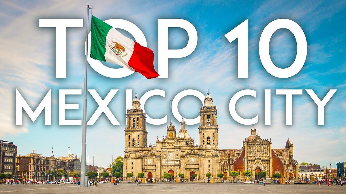 TOP 10 Things to do in MEXICO CITY — [2023 Travel Guide] | by Space ...