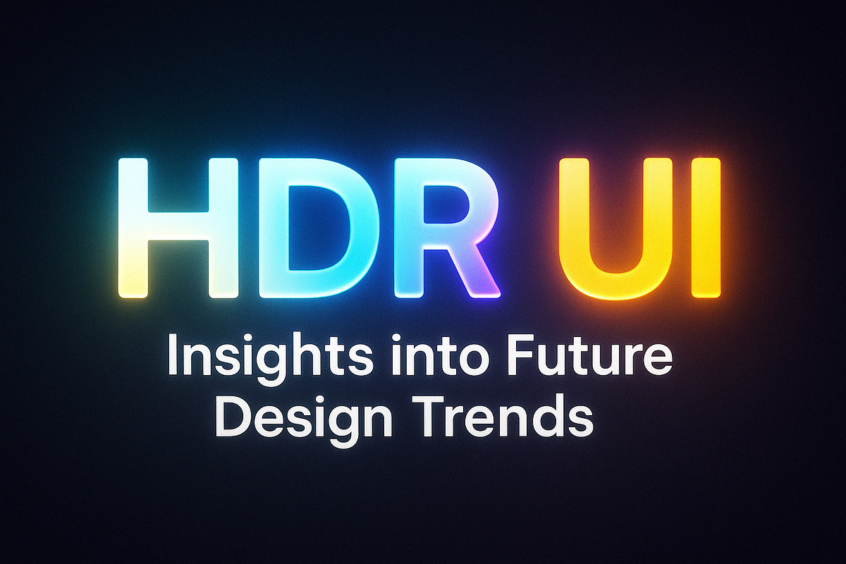 HDR in UI: Designing Perception Through Brightness | Bootcamp