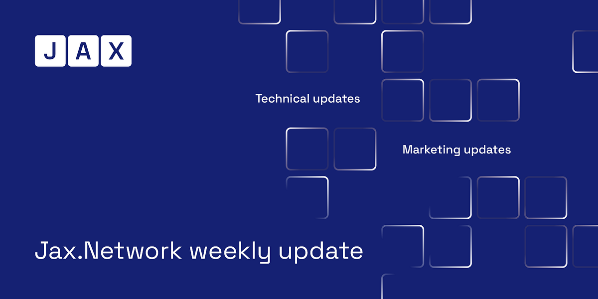 Jax.Network weekly update - Jax.Network Blog - Medium