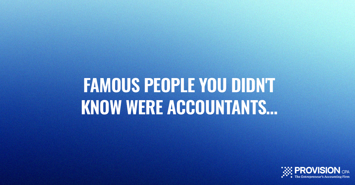 MORE THAN A CPA — FAMOUS PEOPLE YOU NEVER KNEW WERE ACCOUNTANTS | by ...
