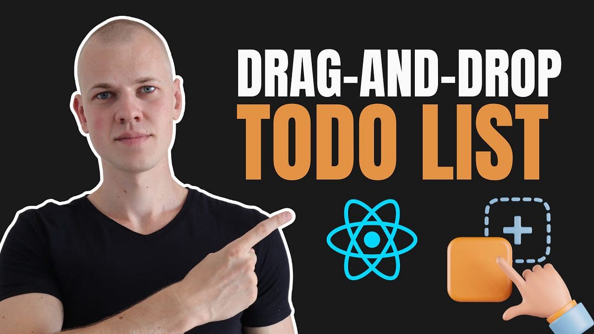 Creating a Drag-and-Drop Todo List in React: A Complete Tutorial | by ...