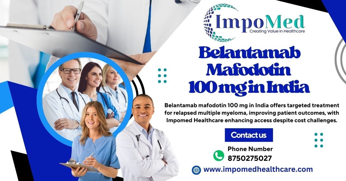 Belantamab Mafodotin 100 mg in India: A Groundbreaking Therapy for ...