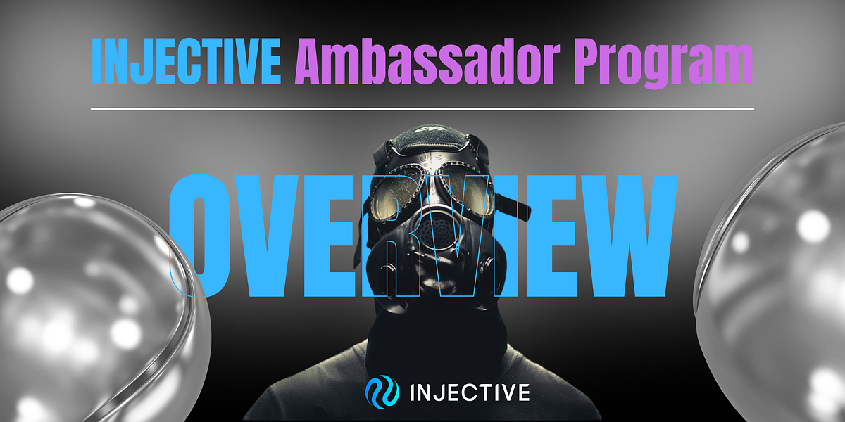 INJECTIVE AMBASSADOR PROGRAM OVERVIEW ! | by Surya | Sep, 2024 | Medium