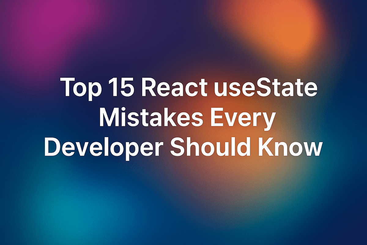 Top 15 React useState Mistakes Every Developer Should Know | by Yogesh Chavan | Level Up Coding