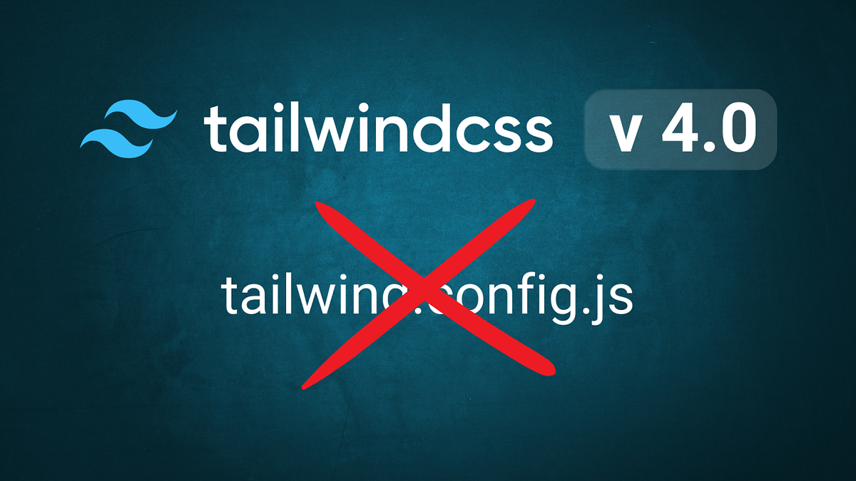 🚀 Tailwind CSS v4.1 Has No tailwind.config.js — Here’s How to Customize ...