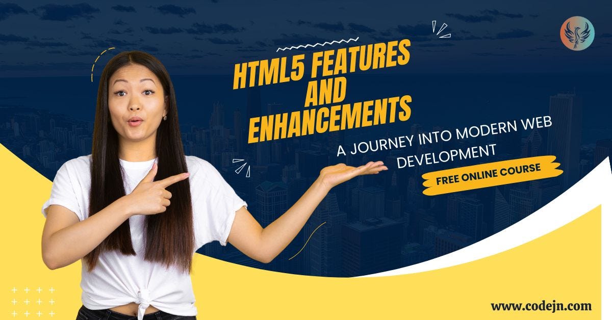 Html5 Features And Enhancements Welcome To The Exciting World Of Html5 By Code Junction