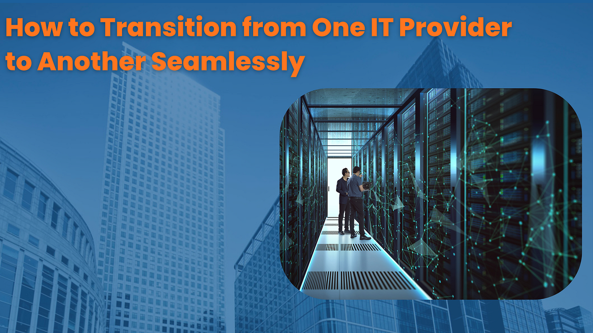 How to Switch IT Providers Without Downtime | by ManagedIT_Expert | Medium
