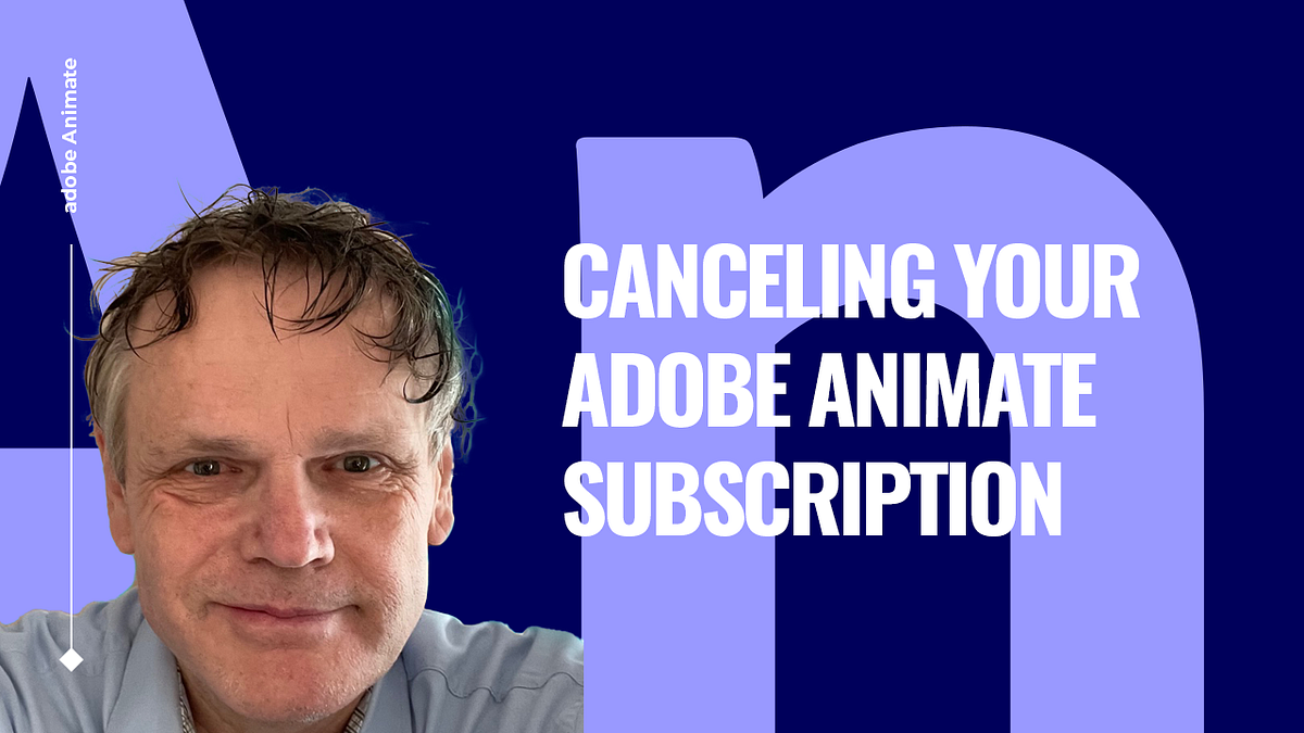 Canceling Your Adobe Animate Subscription | by Benard Kemp (Coach and ...