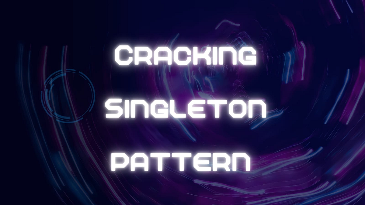 🧠 Cracking the Singleton Pattern in Java — All 6 Implementations Explained with Real Insight ...