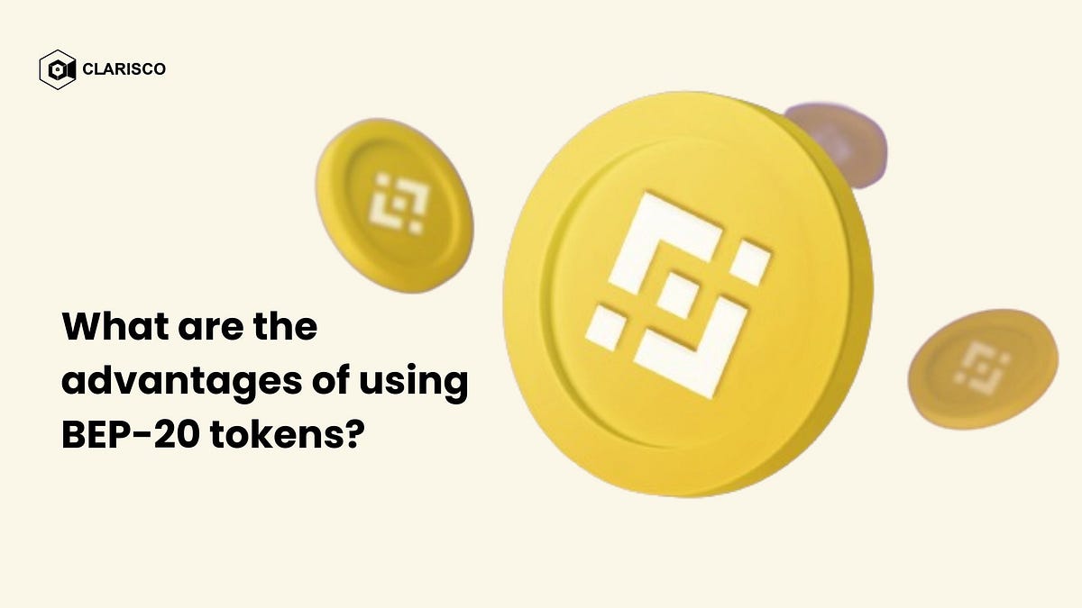 What are the advantages of using BEP-20 tokens? | by Elsamarie | Medium