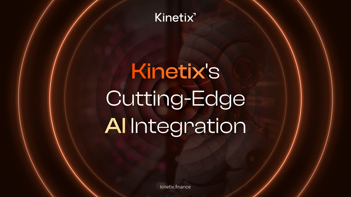 Kinetix’s Cutting-Edge AI Integration: Building the Next Generation of DeFi | by Kinetix | Medium
