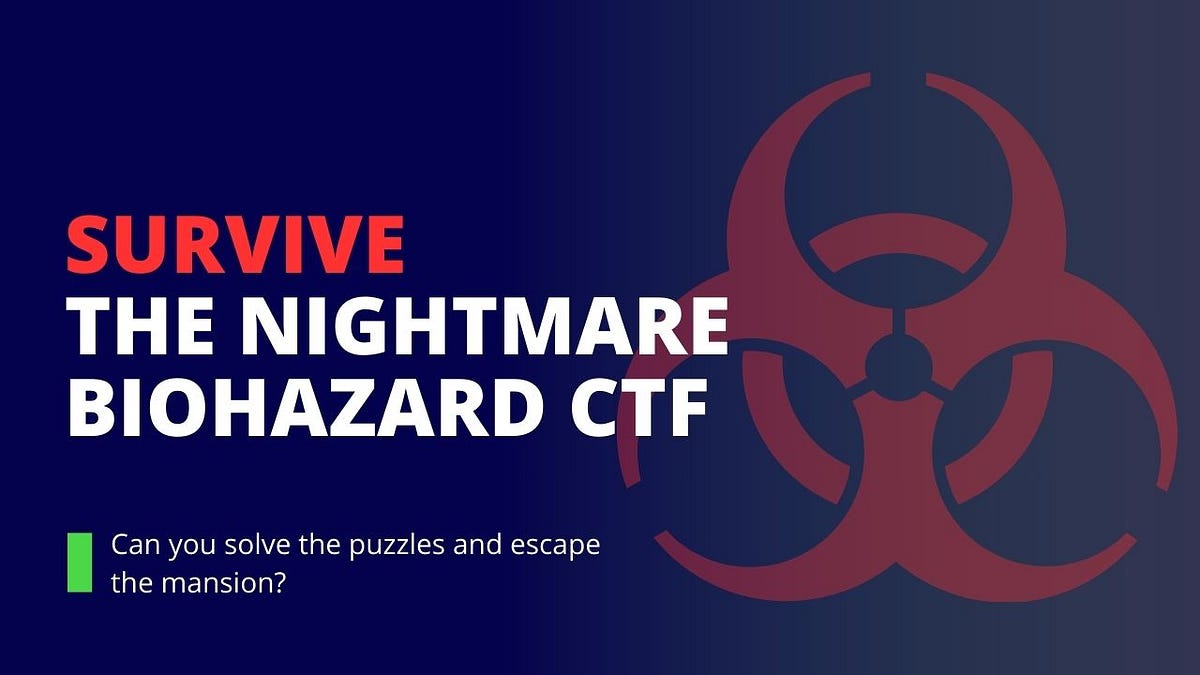 Surviving the Nightmare: My Biohazard CTF Adventure | by Adwaith S ...
