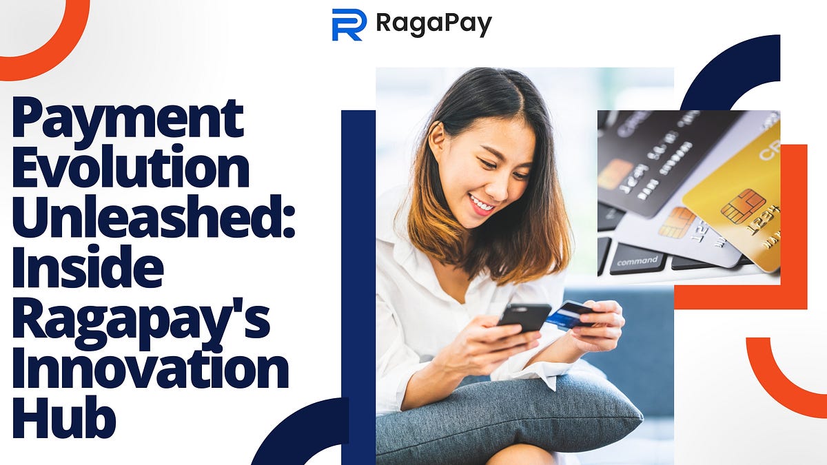 Payment Evolution Unleashed: Inside RagaPay’s Innovation Hub | by Ragapay | Mar, 2024 | Medium