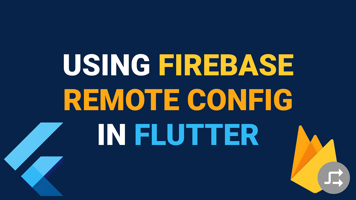 Using Firebase Remote Config in Flutter | by Berat Göktuğ Özdemir | Team Kraken | Medium