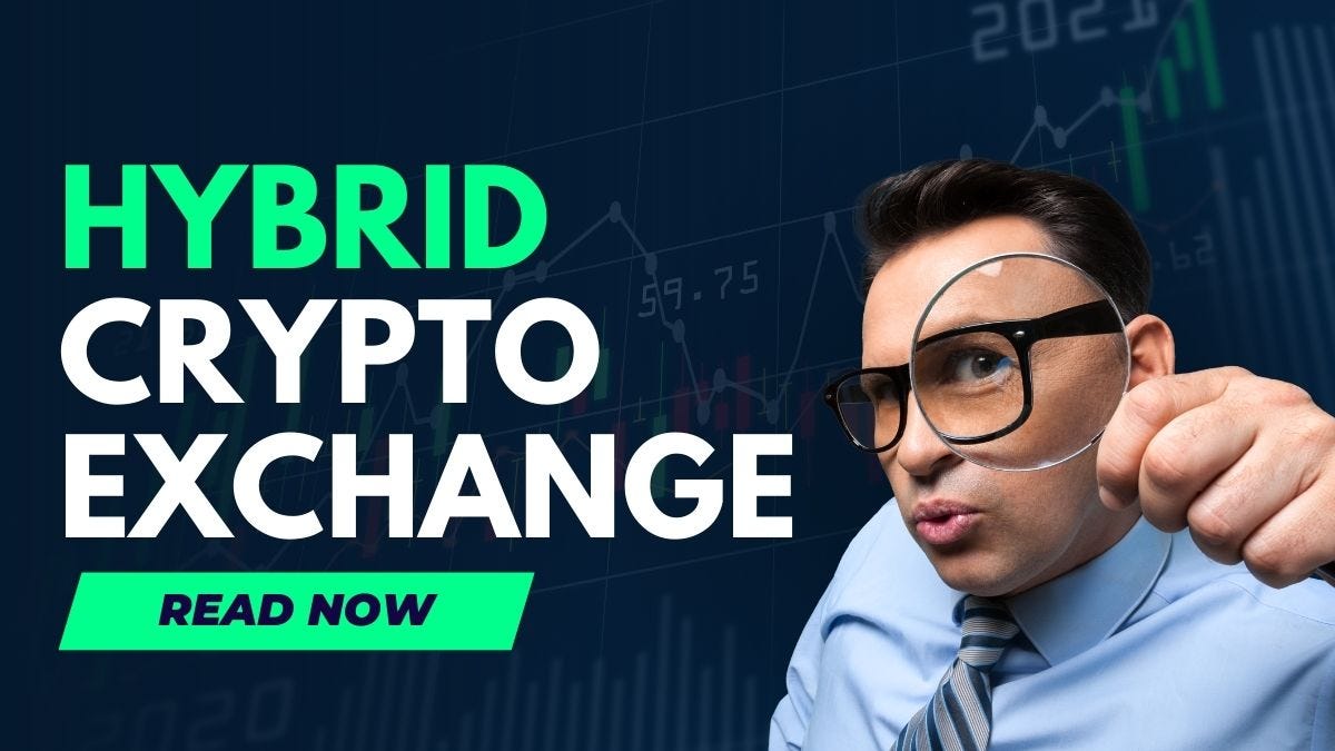 Hybrid Crypto Exchange Development — Create your Exchange Platform Now! | Coinmonks