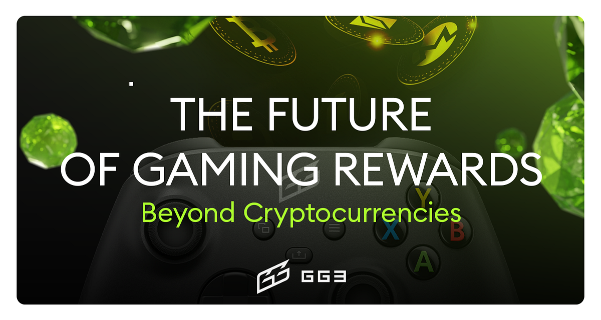 The Future of Gaming Rewards: Beyond Cryptocurrencies | by GG3 | GG3xyz | Oct, 2024 | Medium