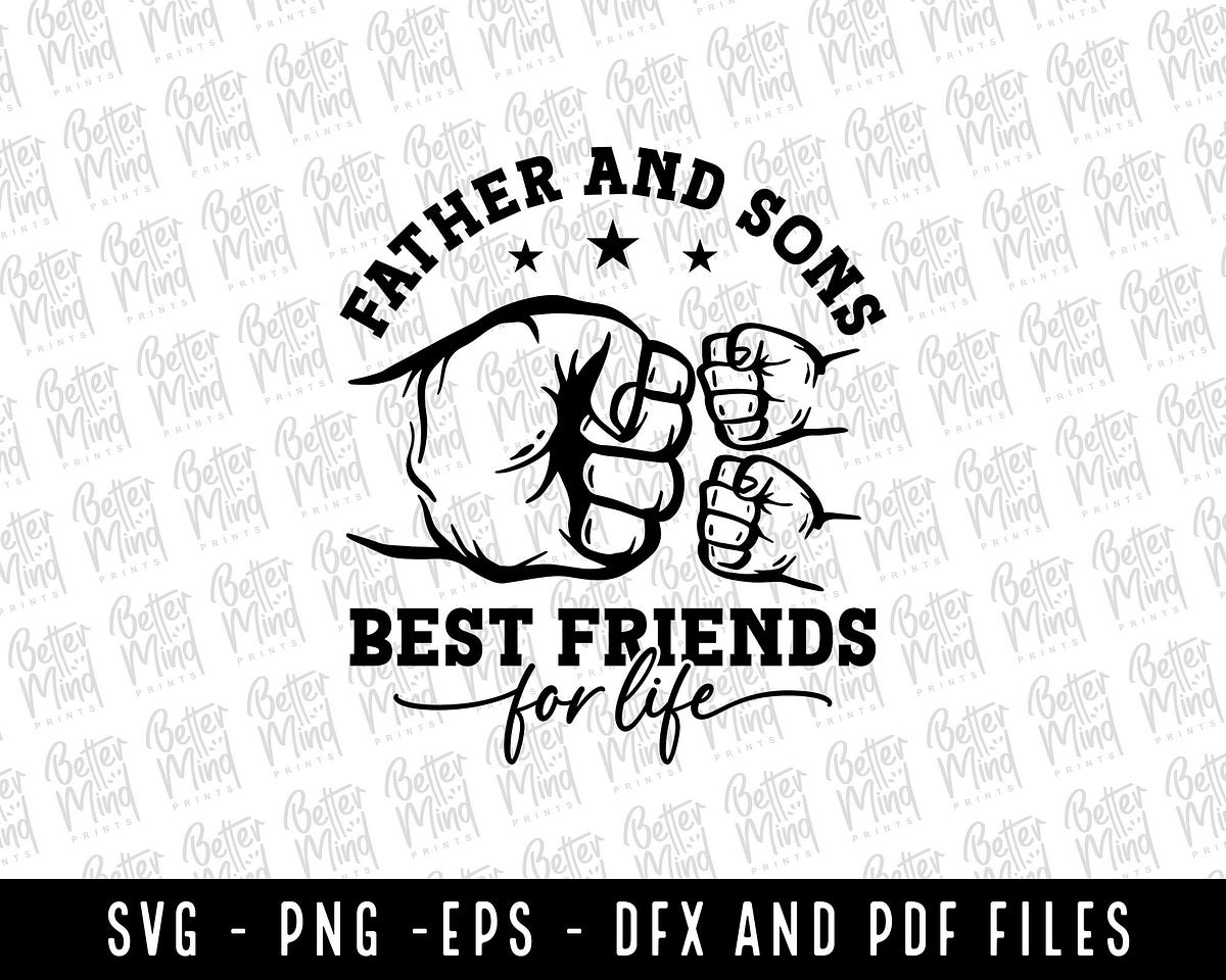 Father and Sons Best Friends For Life SVG, Father and Sons SVG, Father SVG, Son Svg, Father’s ...
