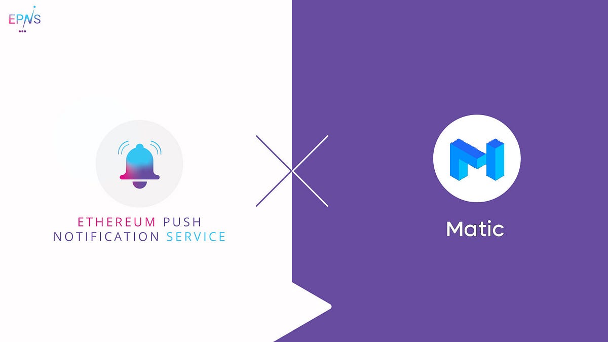 EPNS secures partnership with Matic along with a sweet grant! | by ...