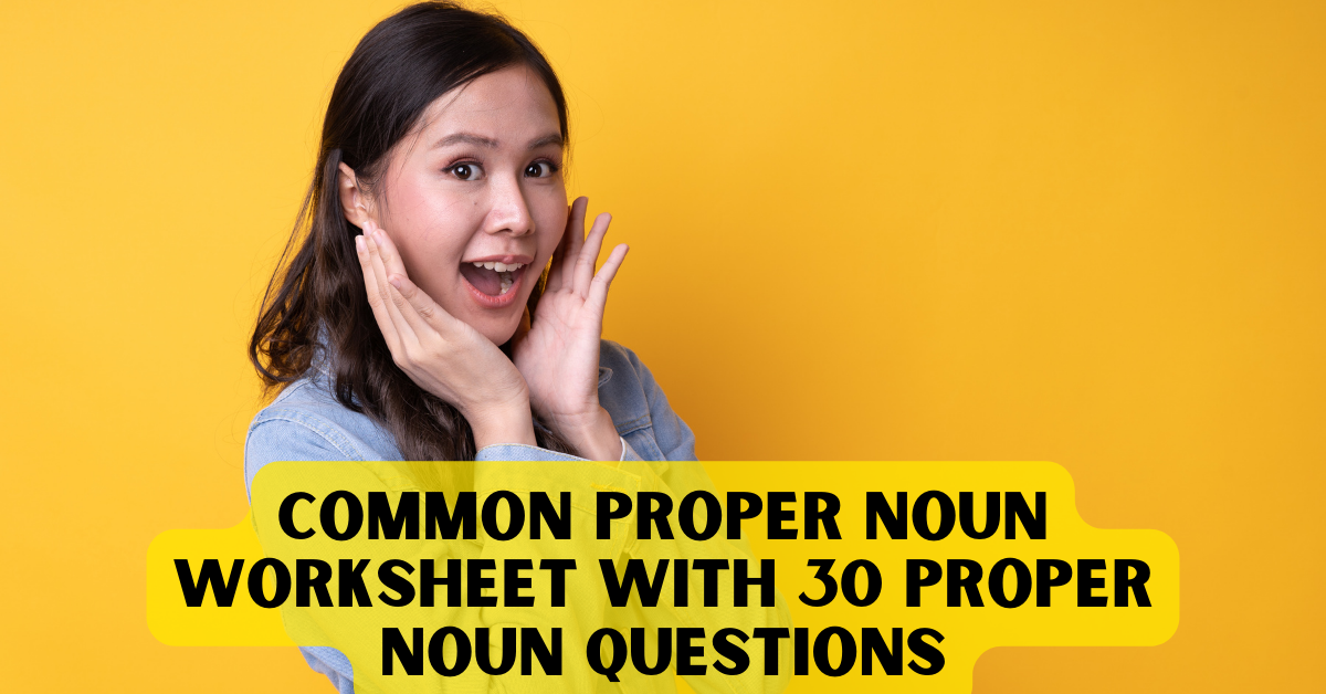 Common Proper Noun Worksheet With 30 Proper Noun Questions | by Learn ...