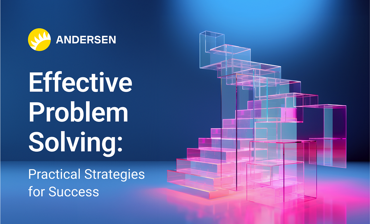 Effective Problem Solving: Practical Strategies for Success | by Pavel ...