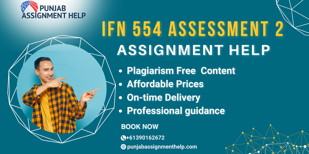 IFN 554 Assessment 2 Assignment Help | by Punjabassignmenthelpaus | Aug, 2024 | Medium