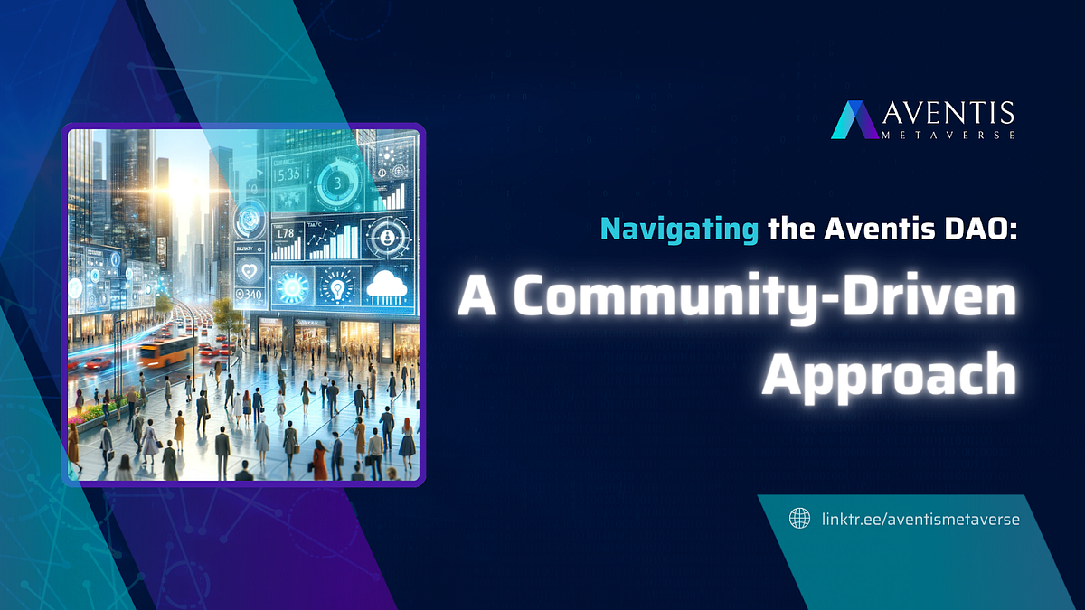 Navigating the Aventis DAO: A Community-Driven Approach | by Aventis ...