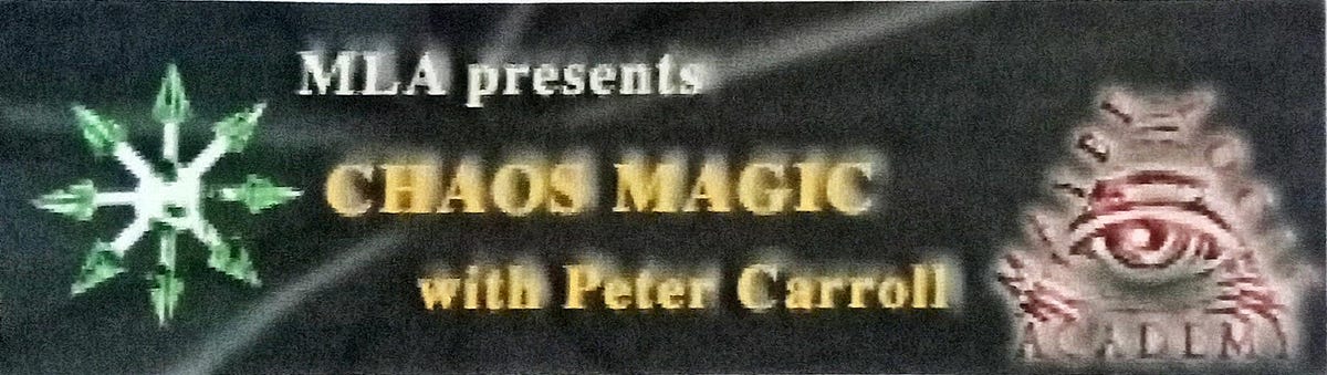 Chaos Magic!!! A course by Peter Carroll at the Maybe Logic Academy ...