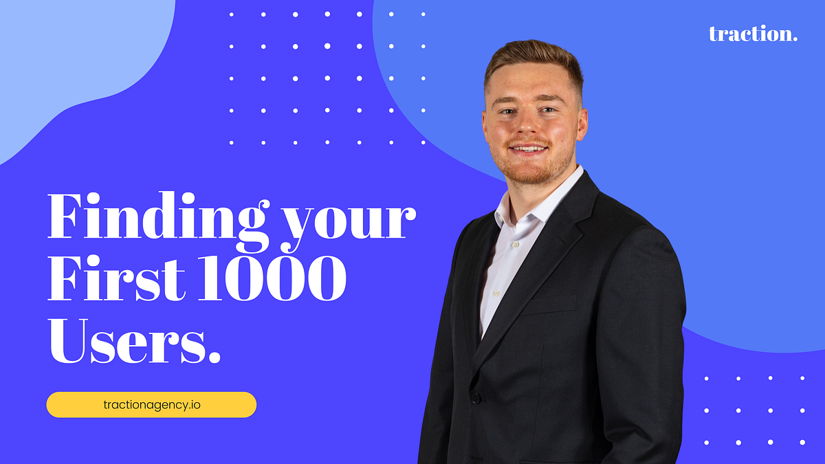 Find the first 1000 users for your Early Stage Startup | by Aaron Reid ...