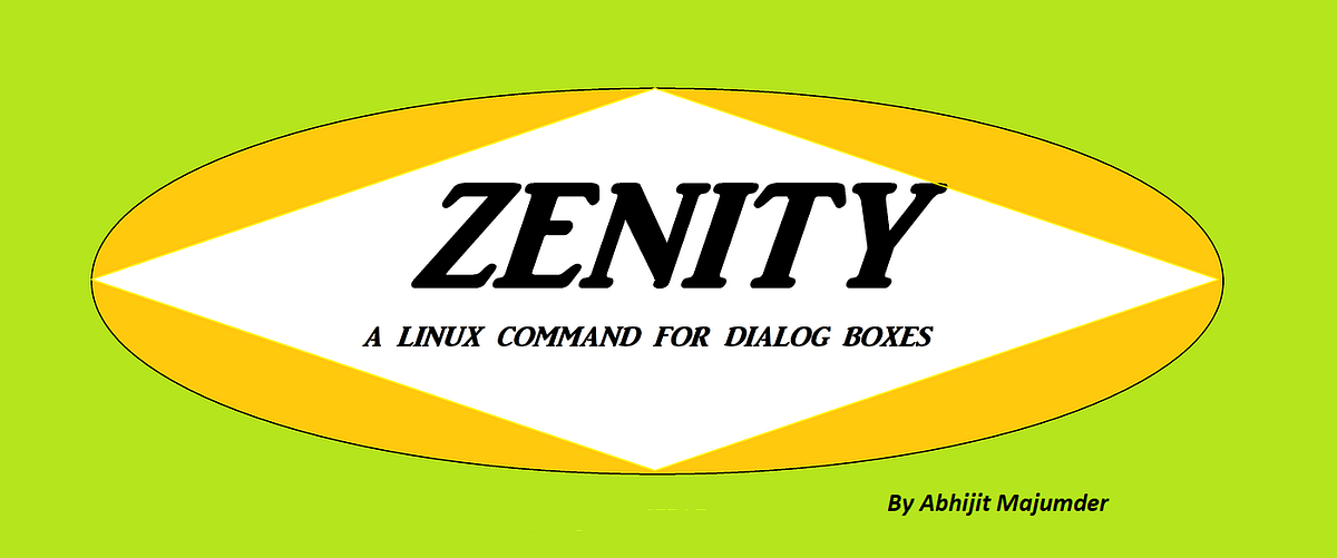 Fundamentals of Using Zenity Linux Command | by Abhijit Majumder | Medium