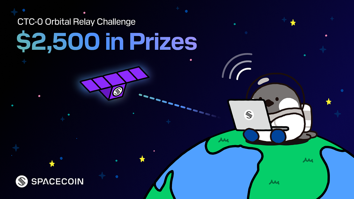 CTC-0 Orbital Relay Challenge Update | by Spacecoin | Oct, 2025 | Medium