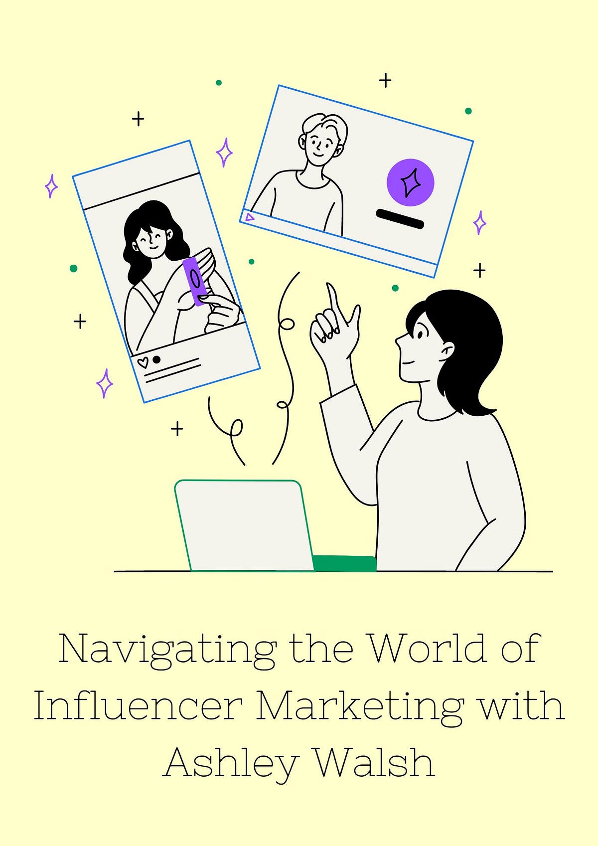Navigating the World of Influencer Marketing with Ashley Walsh | by ...