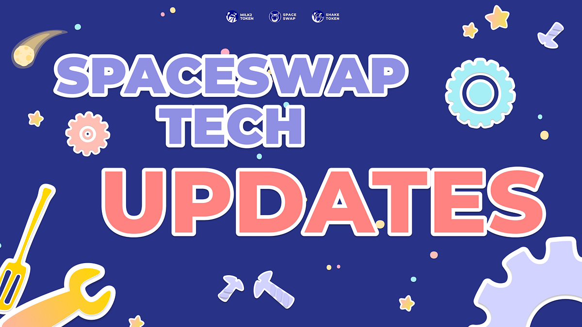 SpaceSwap technical updates 19.08.2022 - SpaceSwap DeFi - Medium
