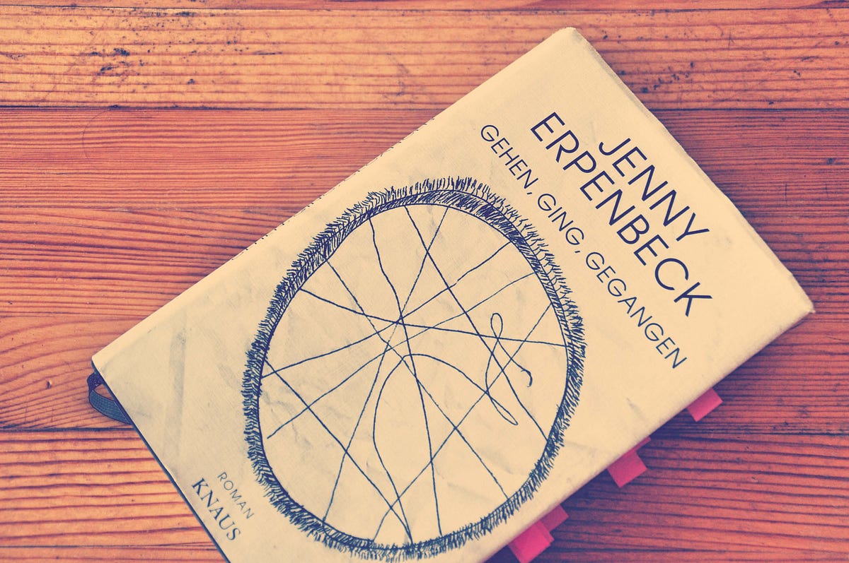 Erpenbeck’s “Gehen, Ging Gegangen” is Definitely Contemporary, but is ...