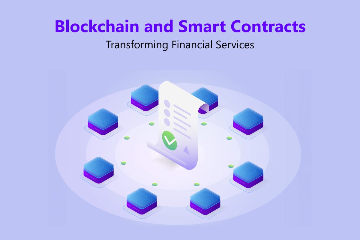 Blockchain and Smart Contracts: Transforming Financial Services | by Divyesh Patel | Coinmonks ...