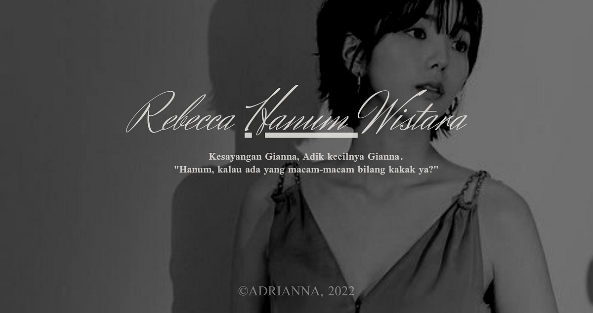 𝐊𝐢𝐬𝐚𝐡 𝐏𝐞𝐧𝐠𝐚𝐧𝐭𝐚𝐫, 𝑅𝑒𝑏𝑒𝑐𝑐𝑎 𝐻𝑎𝑛𝑢𝑚 𝑊𝑖𝑠𝑡𝑎𝑟𝑎 | by Gianna Dahlia Rumi Wistara | Medium