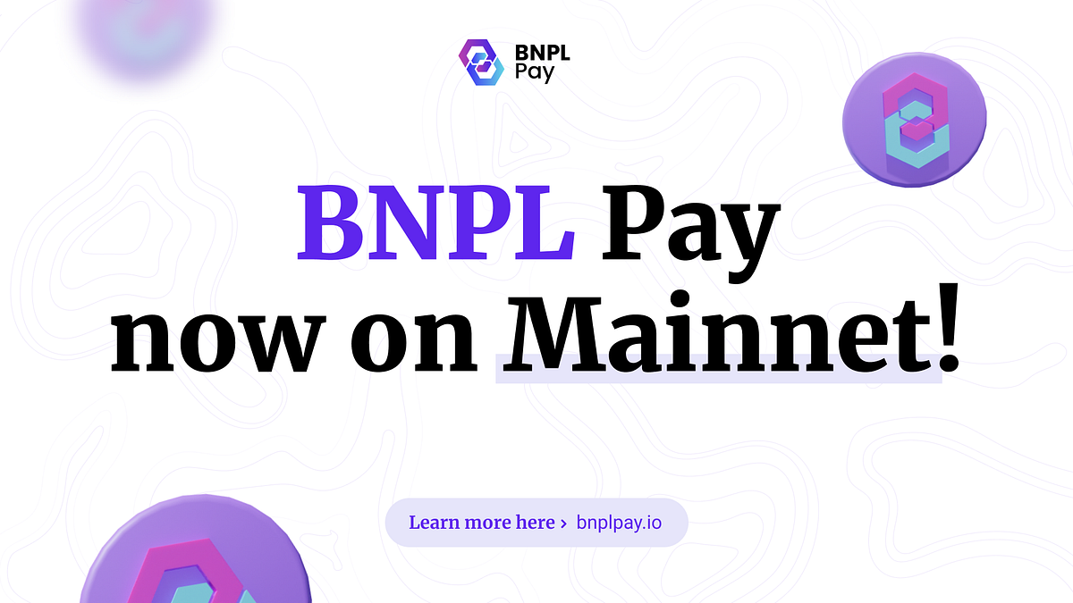 BNPL Pay is LIVE. The moment everyone has been waiting… | by BNPL Pay ...