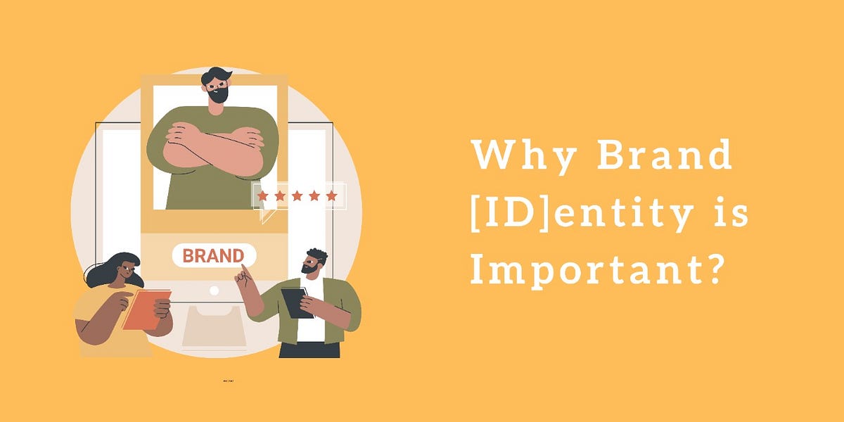 Why Brand [ID]entity is Important? | by Shilpi Agarwal | Medium