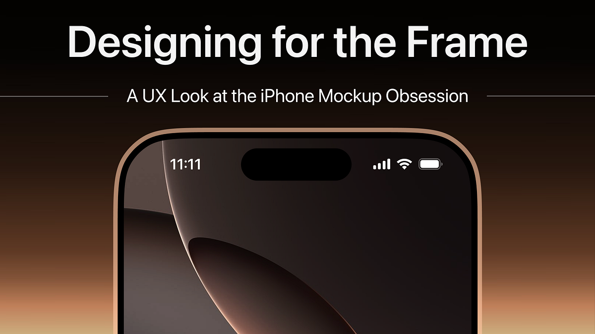 Designing for the Frame: A UX Look at the iPhone Mockup Obsession | by ...