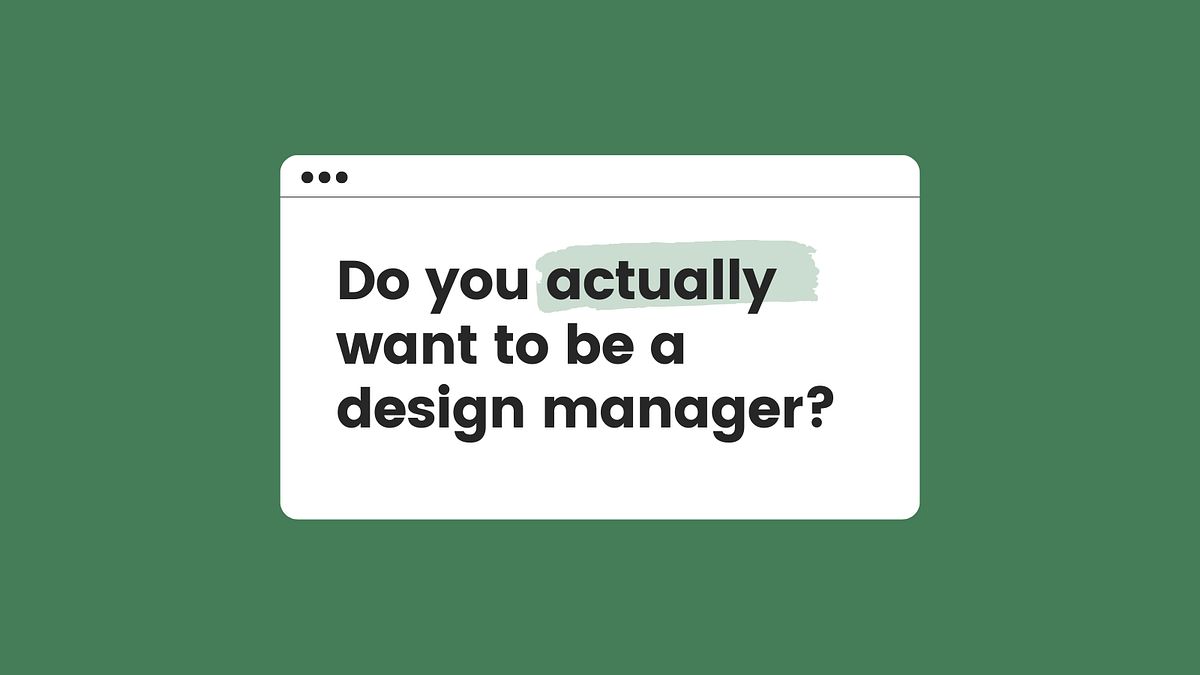 Do you actually want to be a design manager? | by Stephanie Sell ...