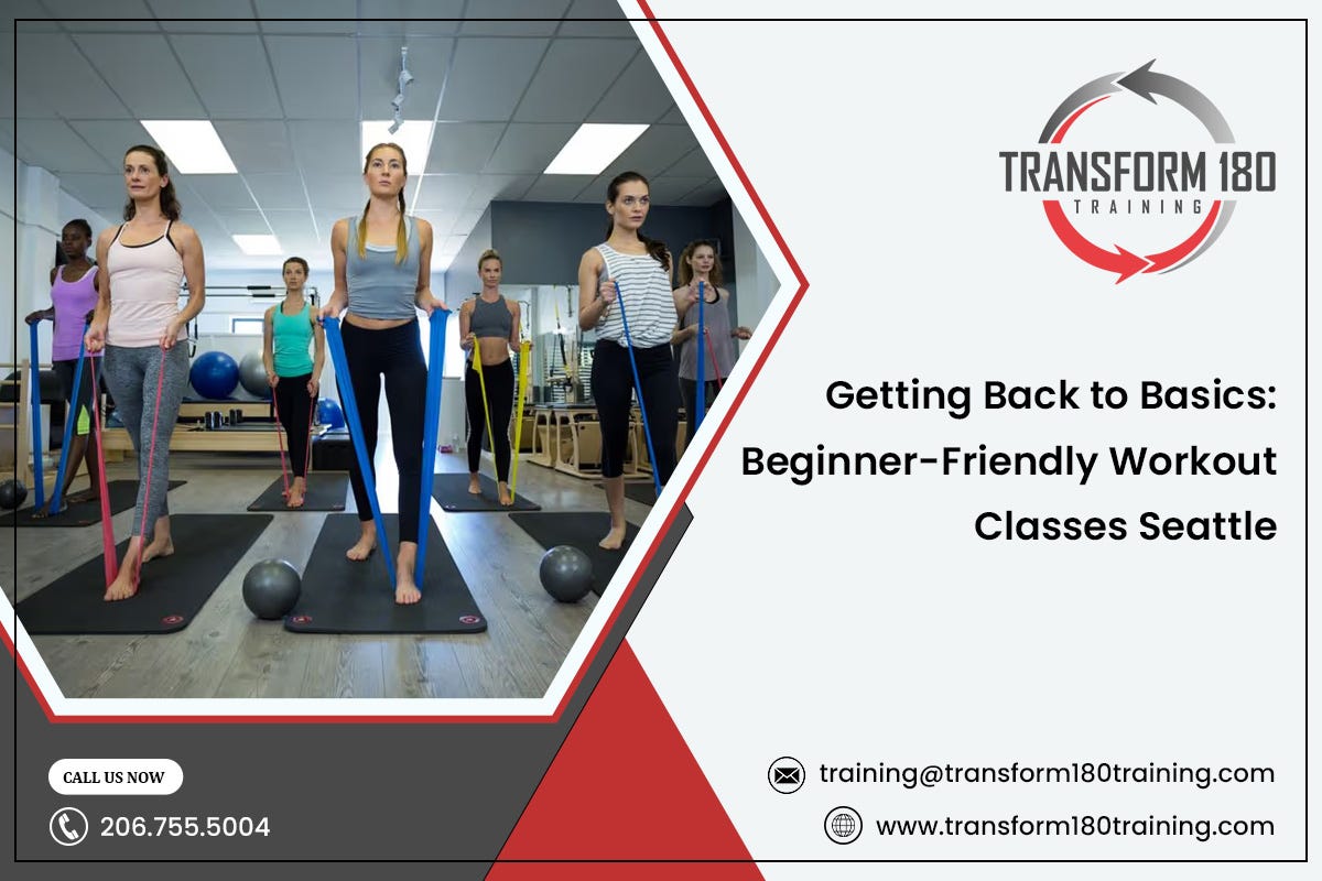 Getting Back to Basics: Beginner-Friendly Workout Classes Seattle | by ...