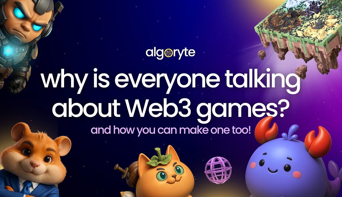 Why Everyone’s Talking About Web3 Games — And How You Can Make One Too | by Algoryte | May, 2025 ...