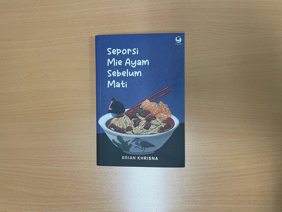 Book Review #34 — Seporsi Mie Ayam Sebelum Mati oleh Brian Khrisna | by Intan Kusuma | Medium