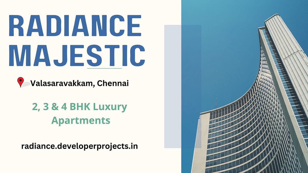 Radiance Majestic Valasaravakkam, Chennai | by ...