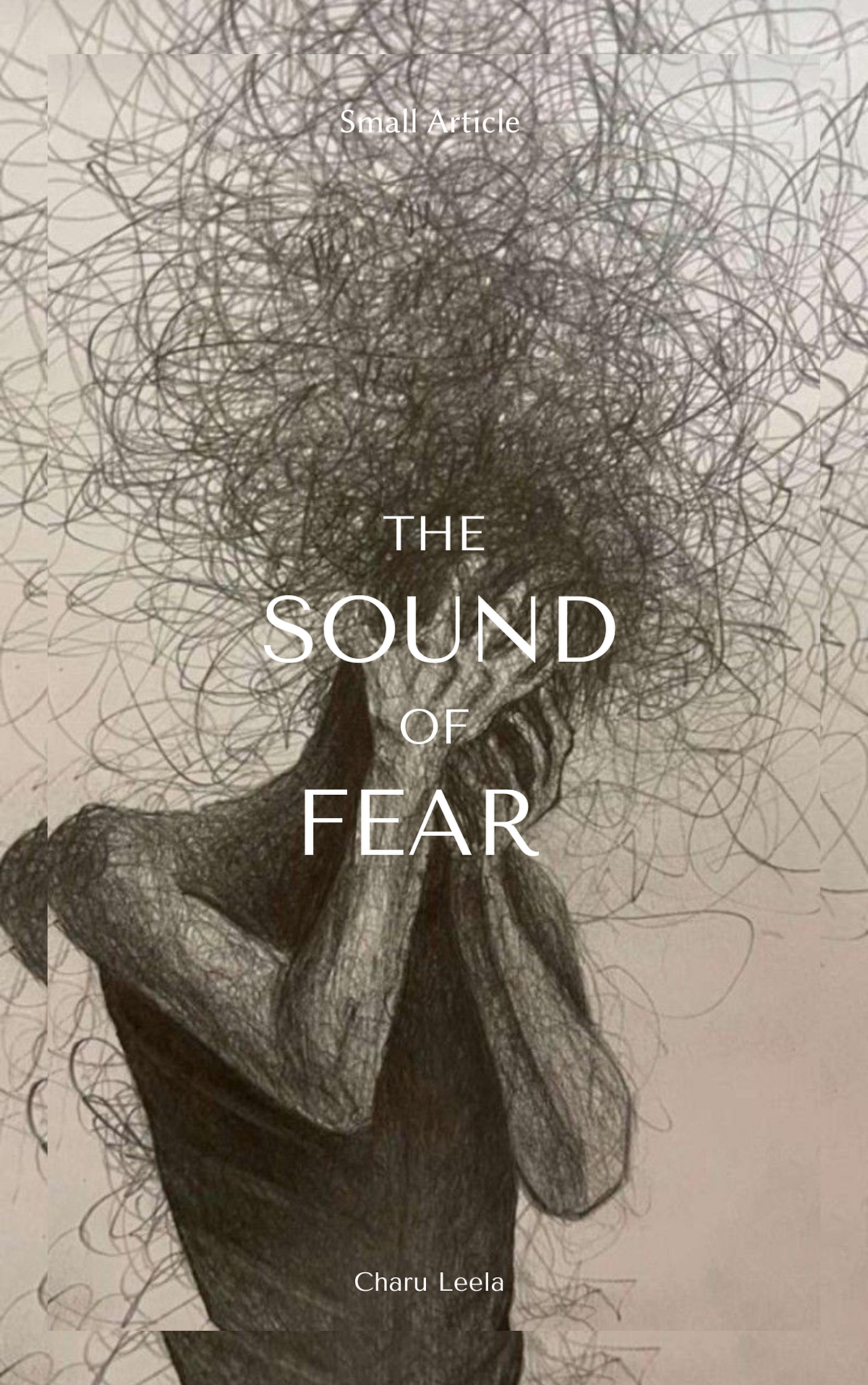 The Sound Of Fear. Fear can be real or imaginary. It makes… | by Charu ...