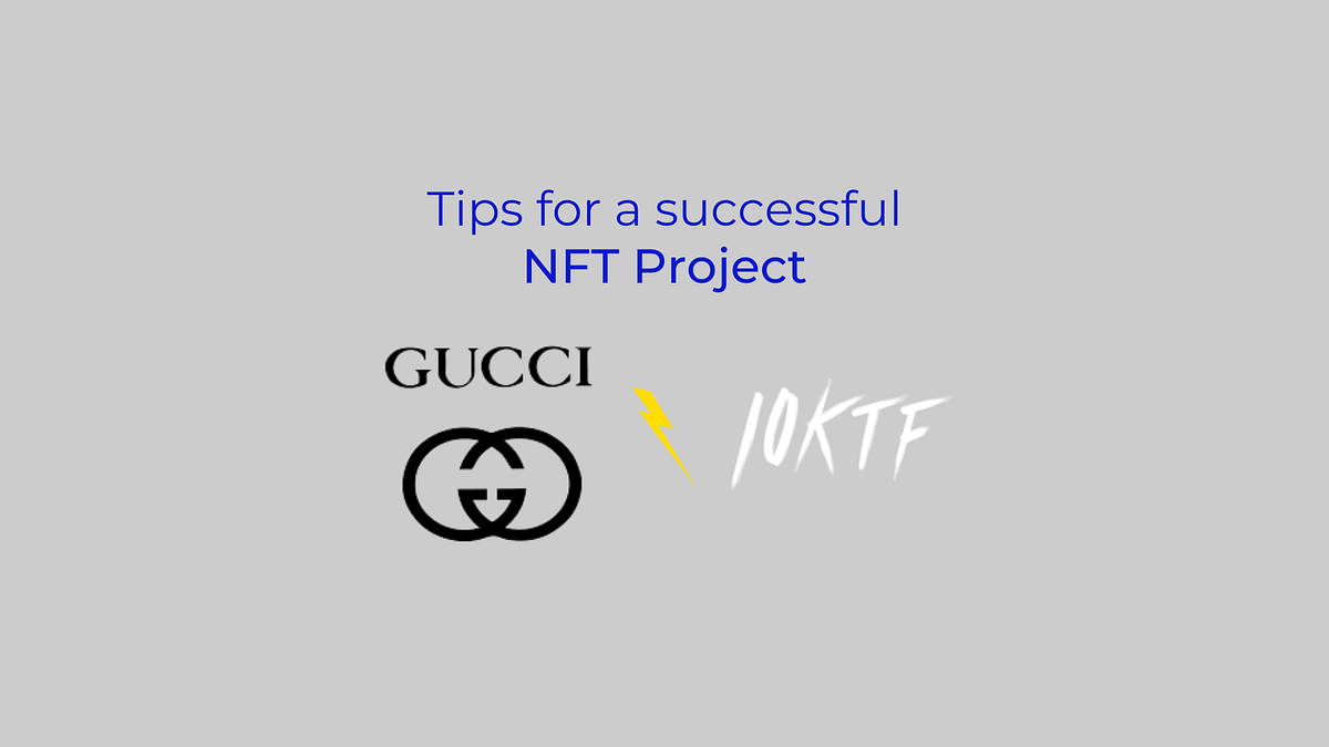 Tips for a Successful NFT Project: 10KTF Gucci Grail | by Nicolò ...