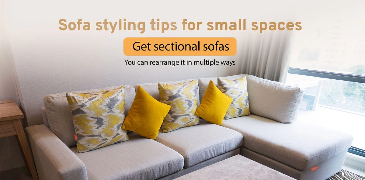 TRANSFORM YOUR SMALL LIVING SPACE: SOFA STYLING TIPS AND TRICKS | by ...