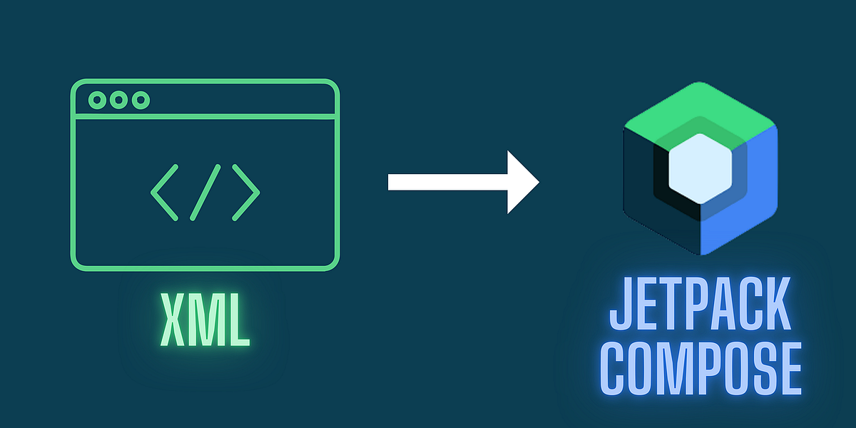 Migrating Legacy XML + Java Android Apps to Jetpack Compose | Towards Dev